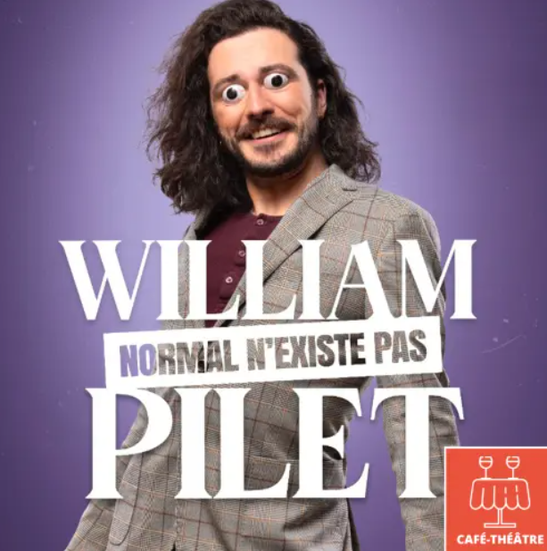 Normal n'existe pas - William Pilet, Spectacle à CHOLET